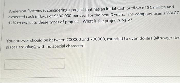 Solved Anderson Systems is considering a project that has an | Chegg.com