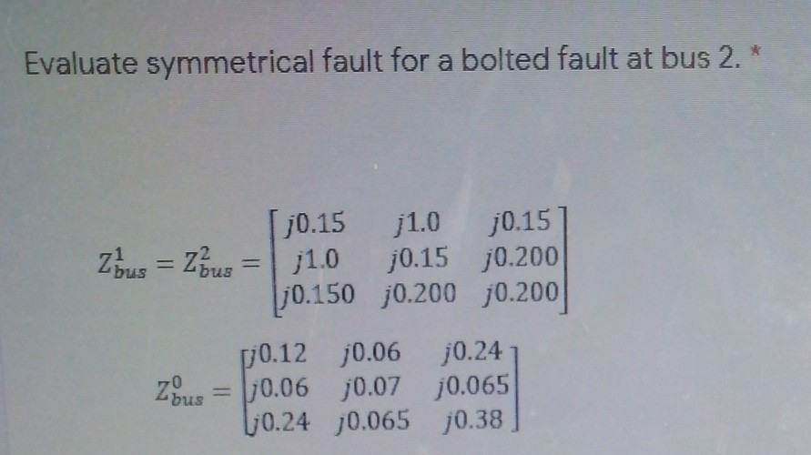 Solved Evaluate Slg Fault For A Bolted Fault At Bus
