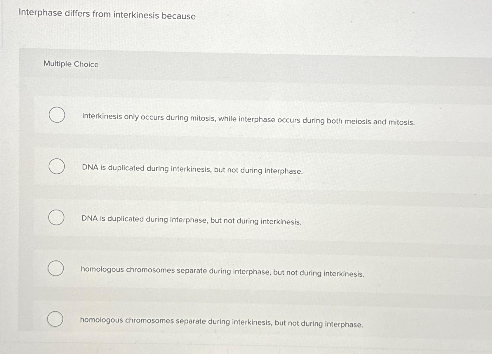 Solved Interphase differs from interkinesis becauseMultiple | Chegg.com