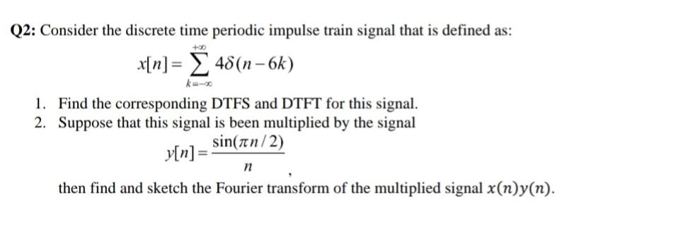Solved Q2: Consider the discrete time periodic impulse train | Chegg.com