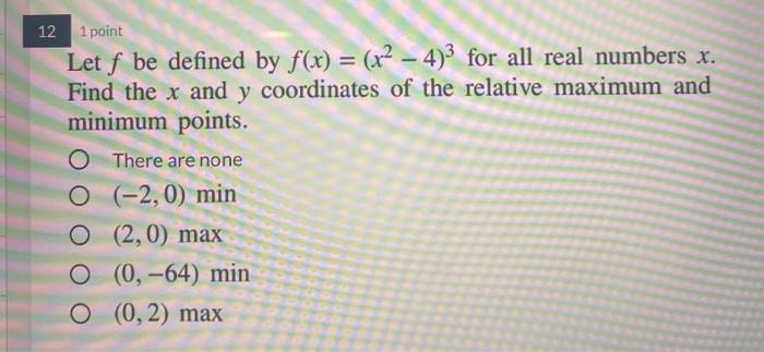 Solved 12 1 point Let f be defined by f(x) = (x2 – 4)3 for | Chegg.com