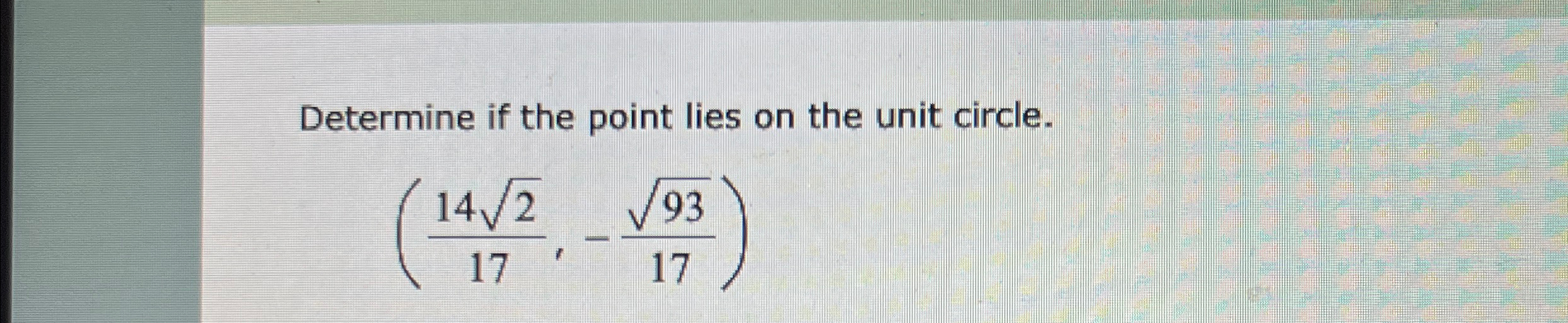 Solved Determine if the point lies on the unit | Chegg.com