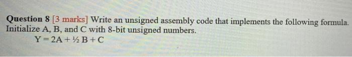 Solved Question 8 [3 marks] Write an unsigned assembly code | Chegg.com