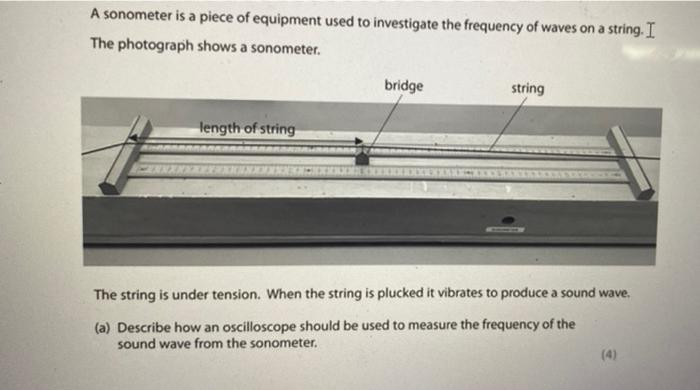 Solved A sonometer is a piece of equipment used to | Chegg.com