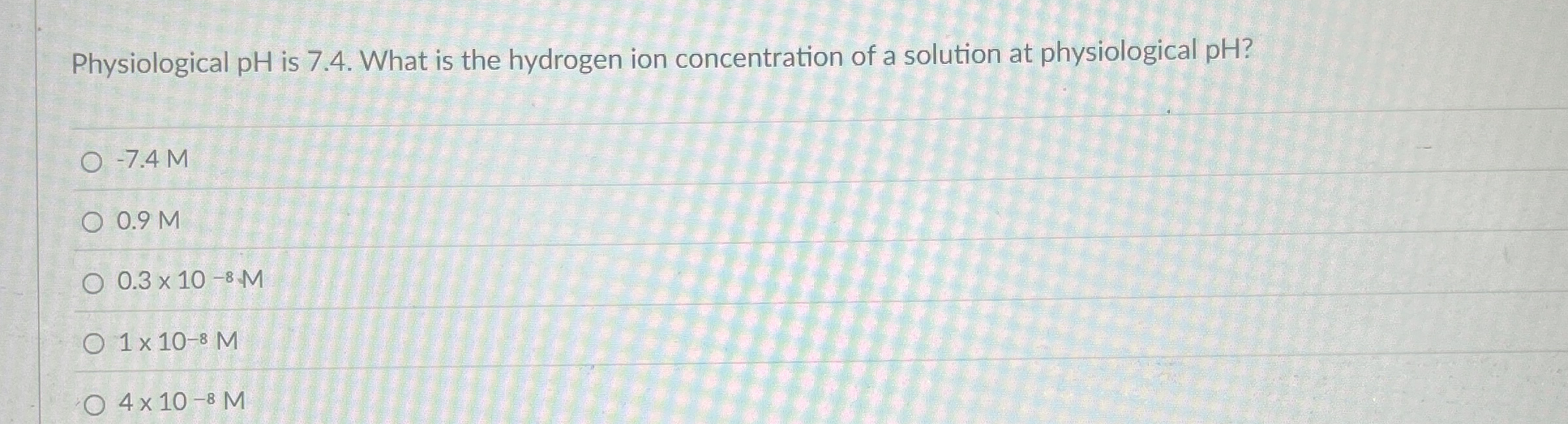 Solved Physiological pH is 7.4. ﻿What is the hydrogen ion | Chegg.com
