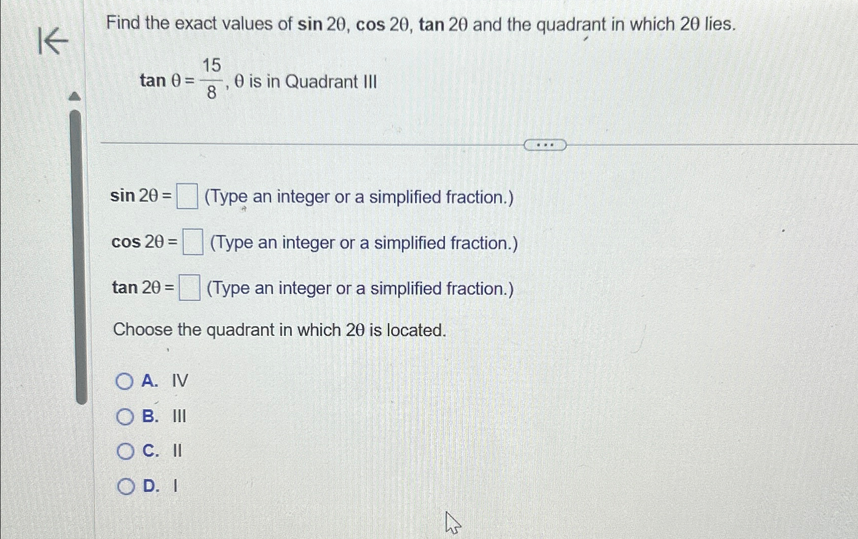 Solved Find the exact values of sin2θ,cos2θ,tan2θ ﻿and the | Chegg.com