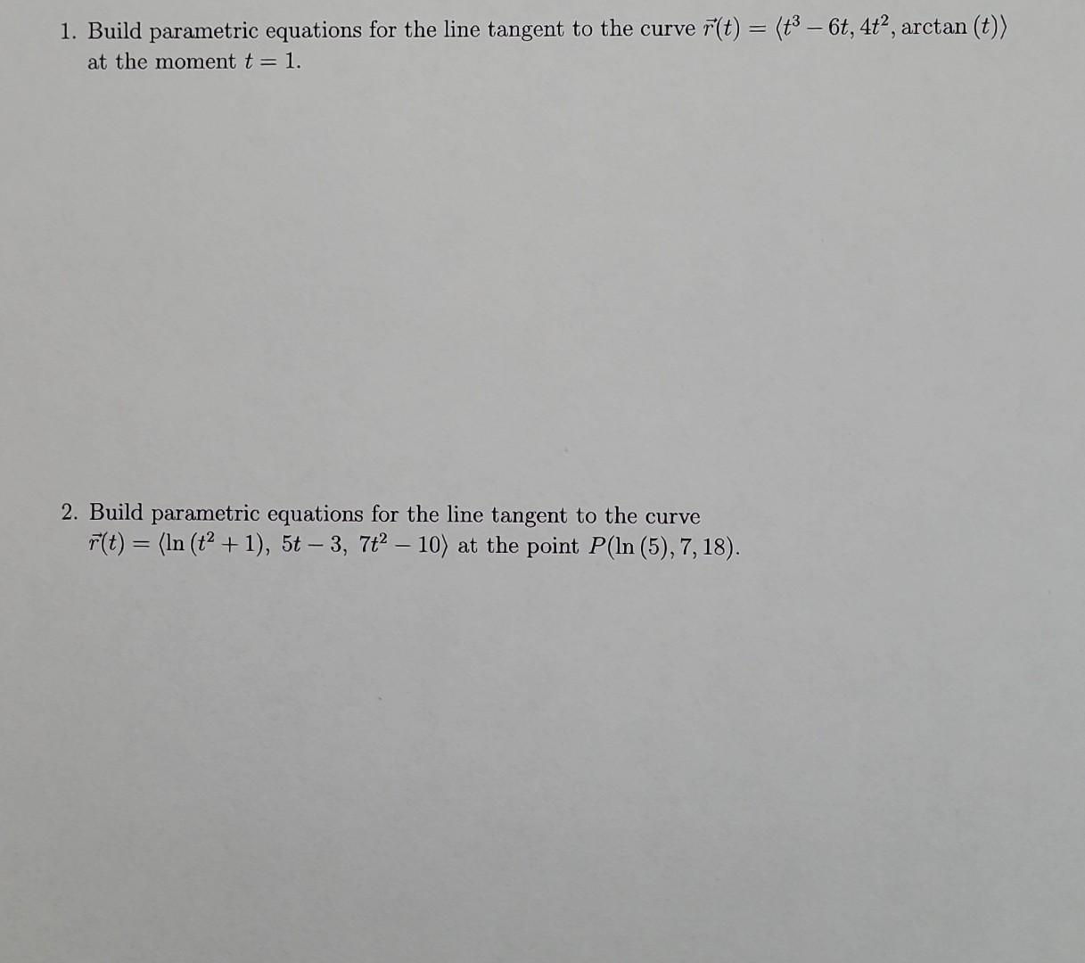 Solved 1. Build parametric equations for the line tangent to | Chegg.com