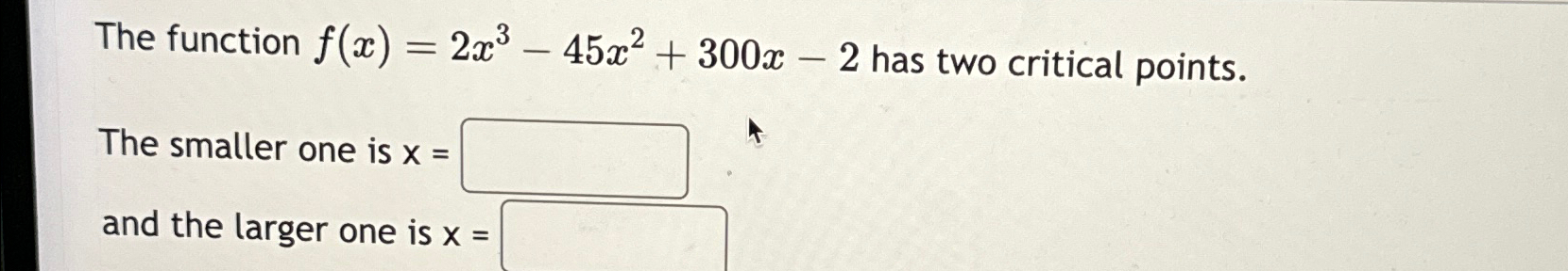 Solved The function f(x)=2x3-45x2+300x-2 ﻿has two critical | Chegg.com