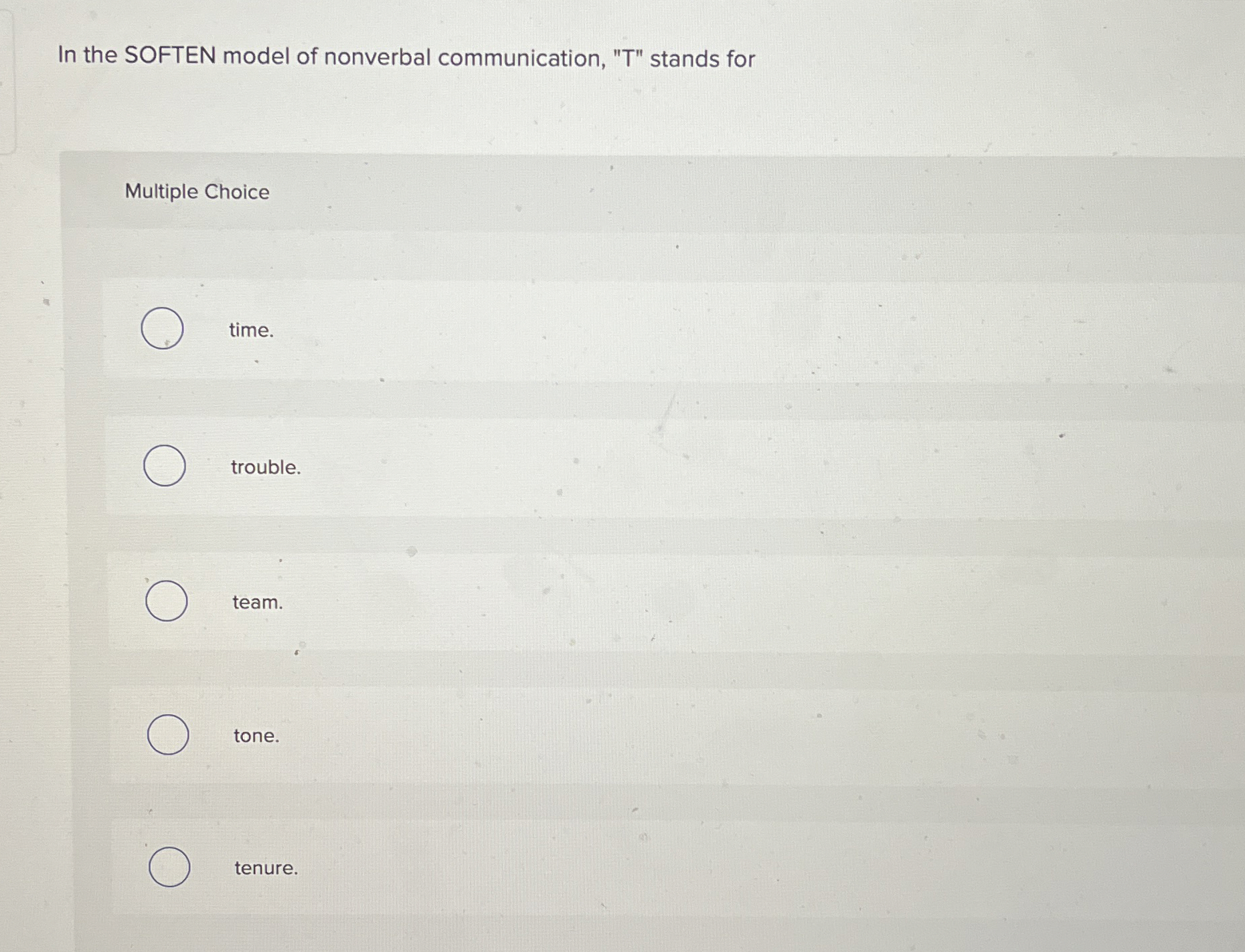 Solved In the SOFTEN model of nonverbal communication, "T" | Chegg.com
