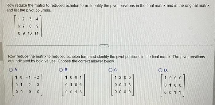 Solved Row reduce the matrix to reduced echelon form. | Chegg.com