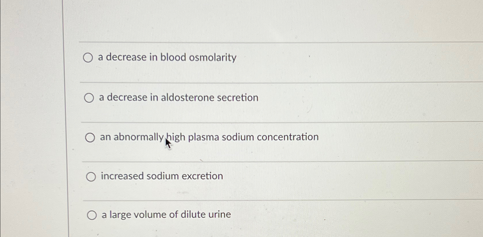 Solved a decrease in blood osmolaritya decrease in | Chegg.com
