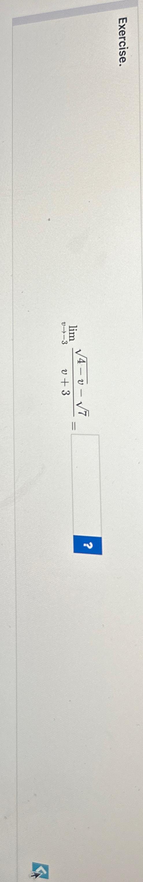 Solved Exercise.limv→-34-v2-72v+3= | Chegg.com