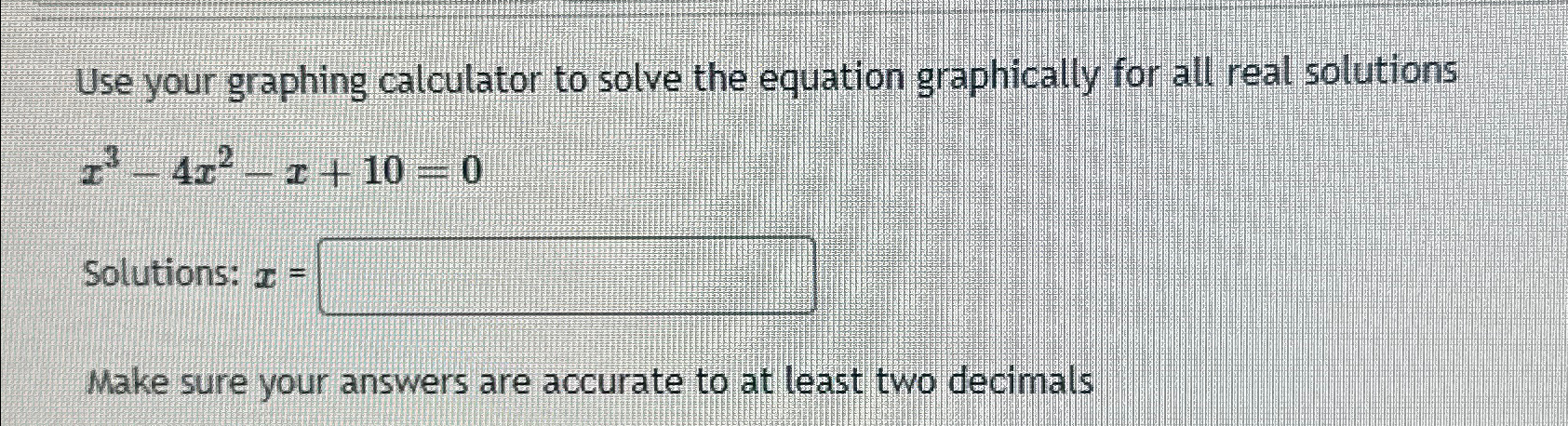 Solved Use your graphing calculator to solve the equation | Chegg.com