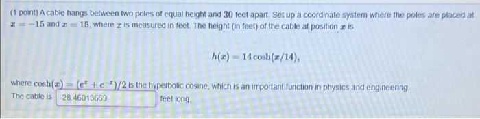 Solved (1 point) A cable hangs between two poles of equal | Chegg.com