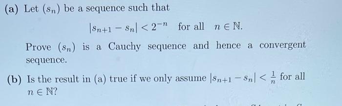 Solved (a) Let (sn) be a sequence such that ∣sn+1−sn∣