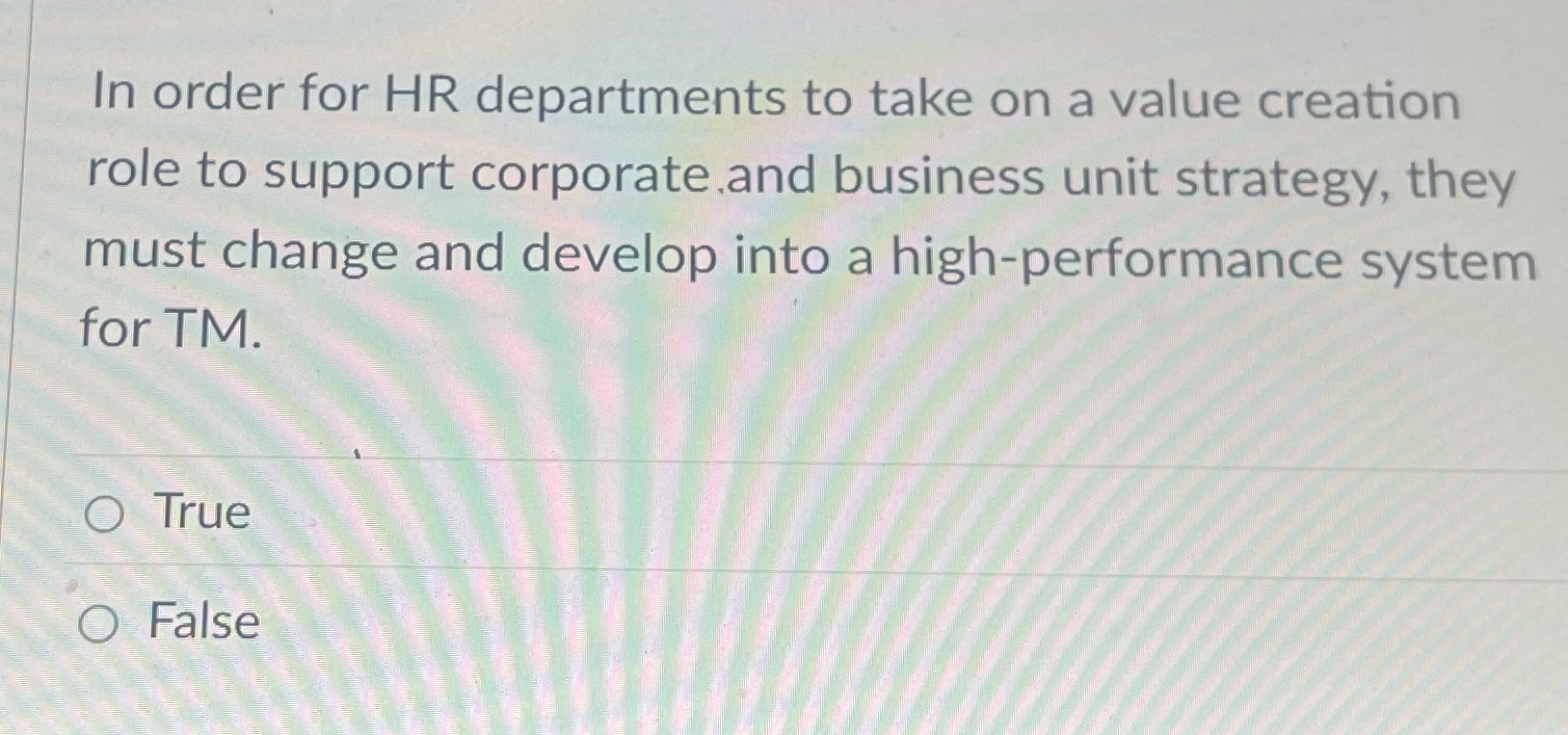 Solved In order for HR departments to take on a value | Chegg.com