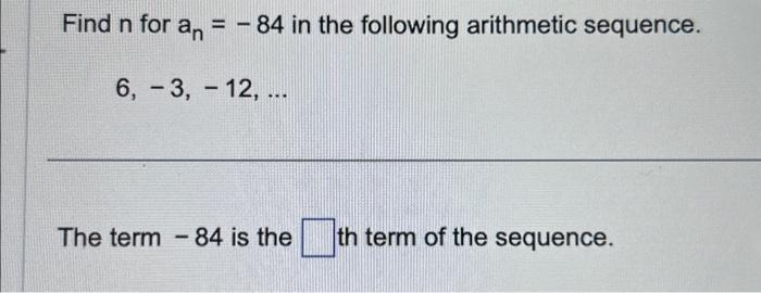 Solved Find n for an=−84 in the following arithmetic | Chegg.com