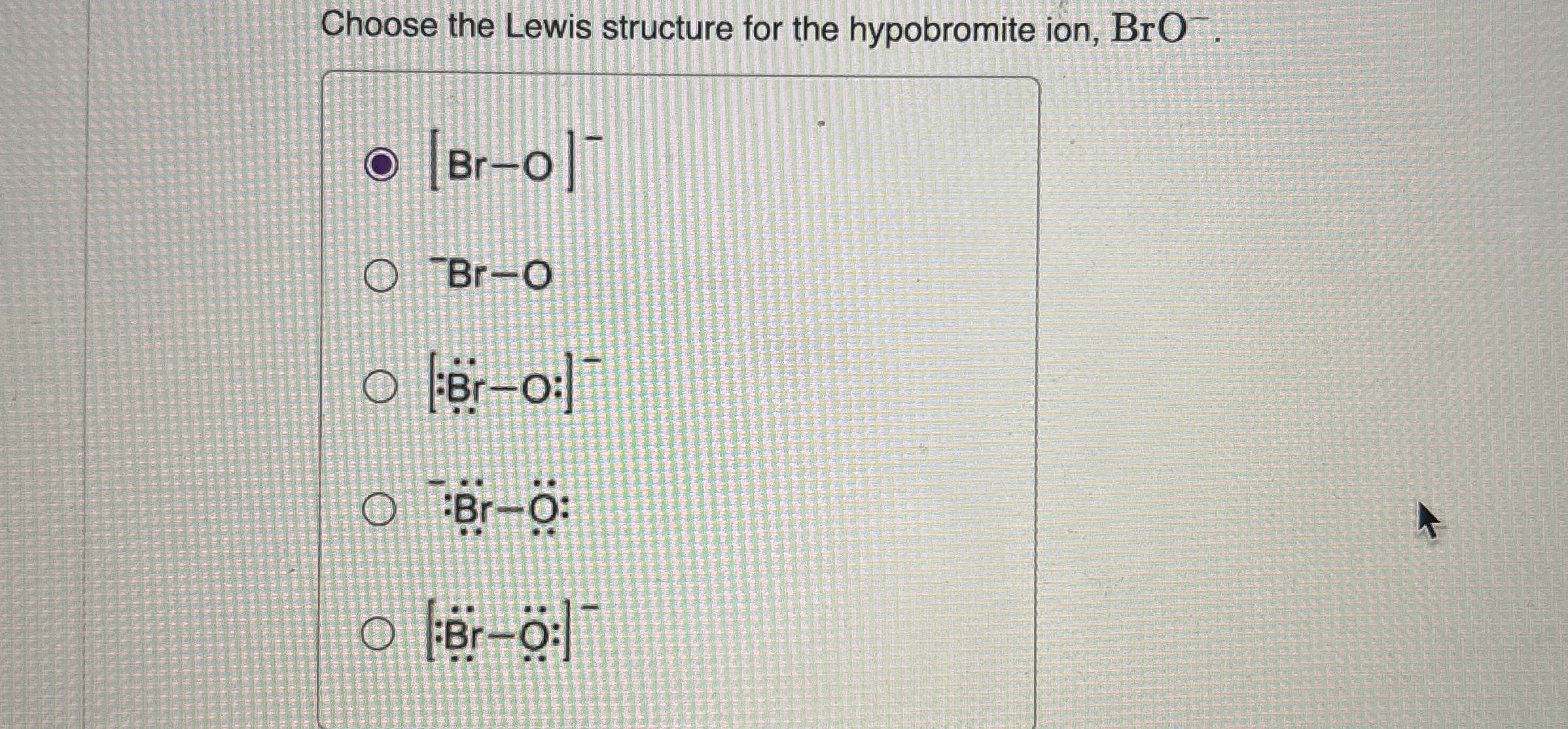 Solved Choose the Lewis structure for the hypobromite ion, | Chegg.com