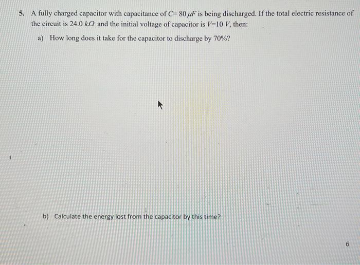 Solved 5. A fully charged capacitor with capacitance of | Chegg.com