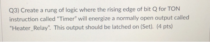 TON timing diagram IN Q PT ET 0 Q3) Create a rung | Chegg.com