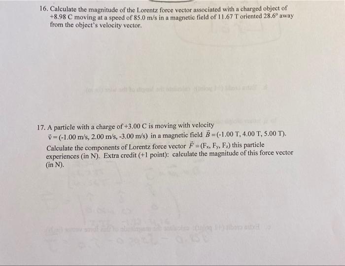 Solved 16. Calculate the magnitude of the Lorentz force | Chegg.com