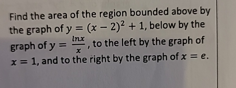 Solved Find the area of the region bounded above by the | Chegg.com