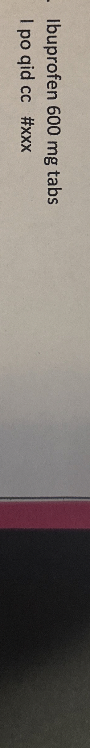 Solved Ibuprofen 600mg ﻿tabsI po qid cc #xxx | Chegg.com