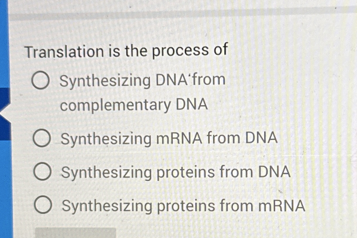 Solved Translation is the process ofSynthesizing | Chegg.com
