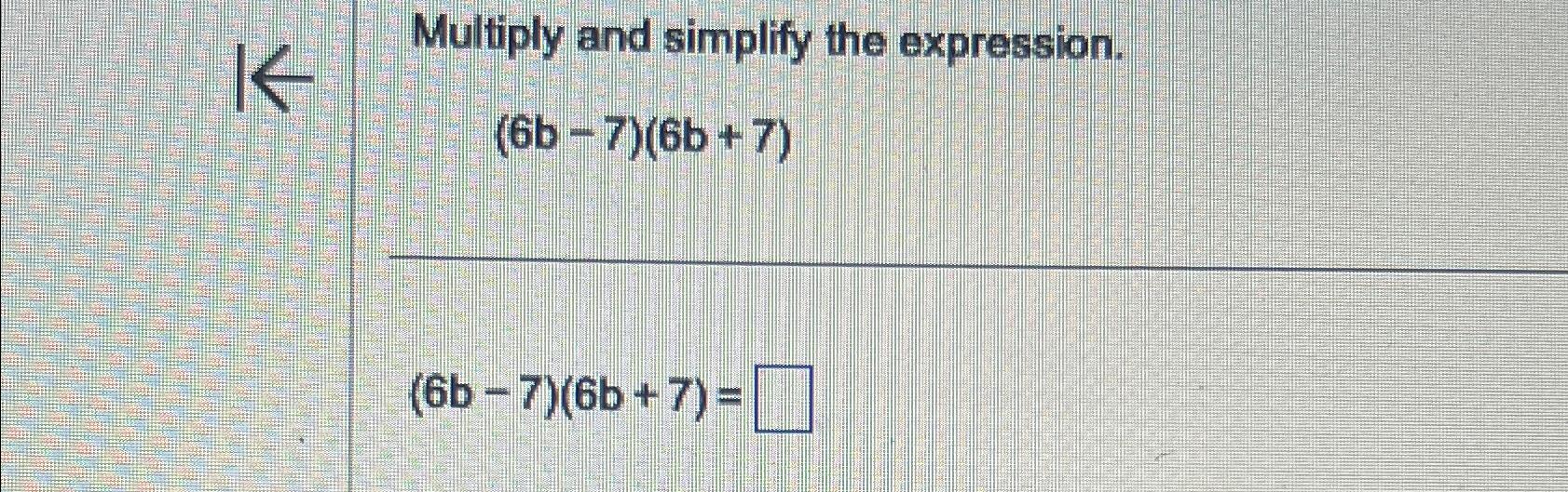 Solved Multiply and simplify the | Chegg.com