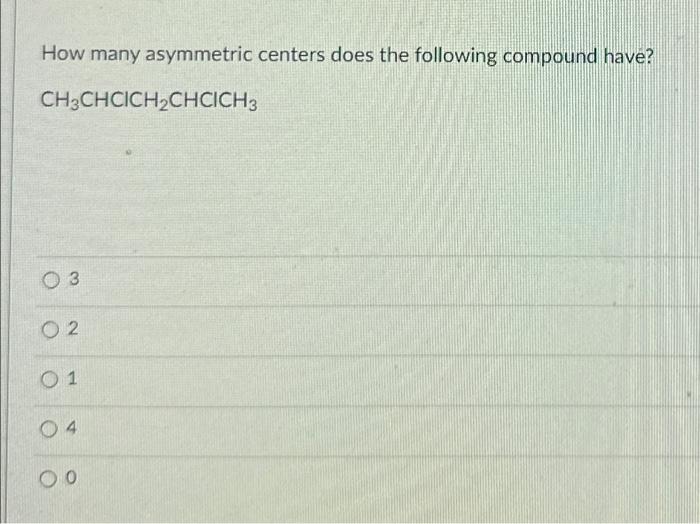 Solved How many asymmetric centers does the following | Chegg.com