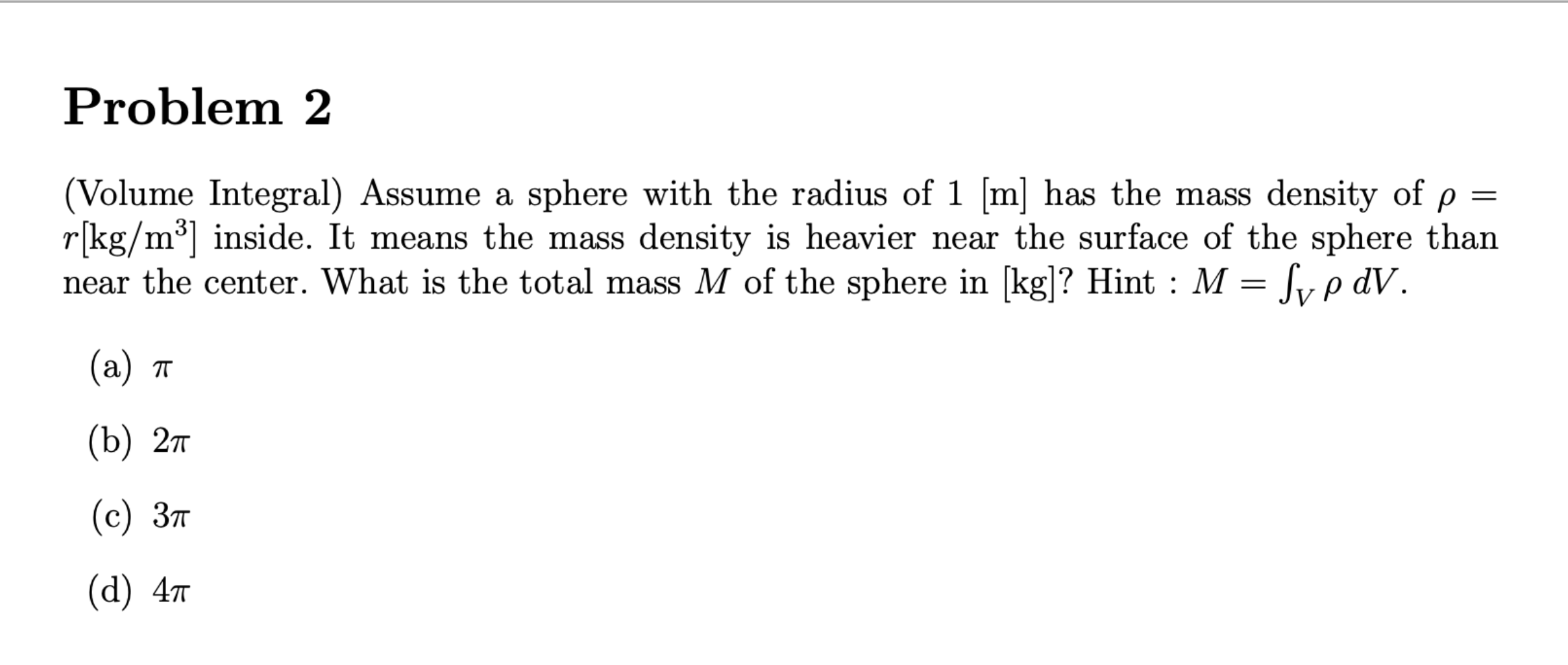 Solved Problem 2(Volume Integral) ﻿Assume a sphere with the | Chegg.com