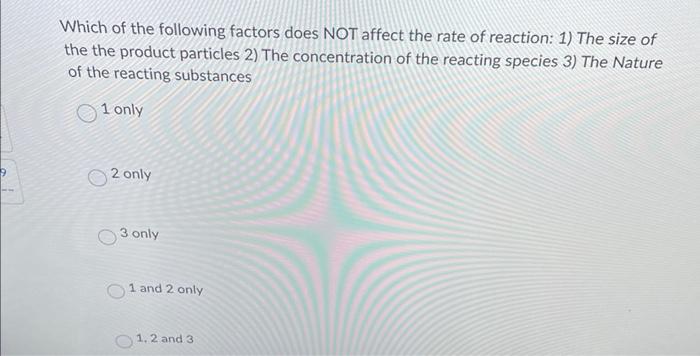 Which of the following factors does NOT affect the | Chegg.com