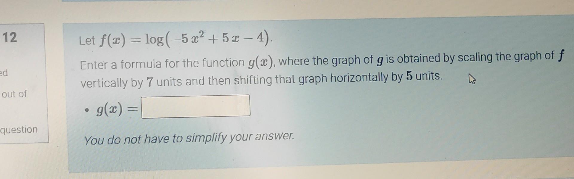 Solved Let f(x)=log(−5x2+5x−4) Enter a formula for the | Chegg.com