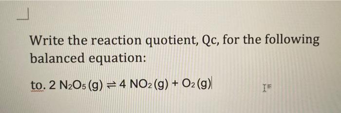 Solved Write the reaction quotient, Qc, for the following | Chegg.com