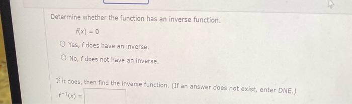 Solved Determine Whether The Function Has An Inverse 4807