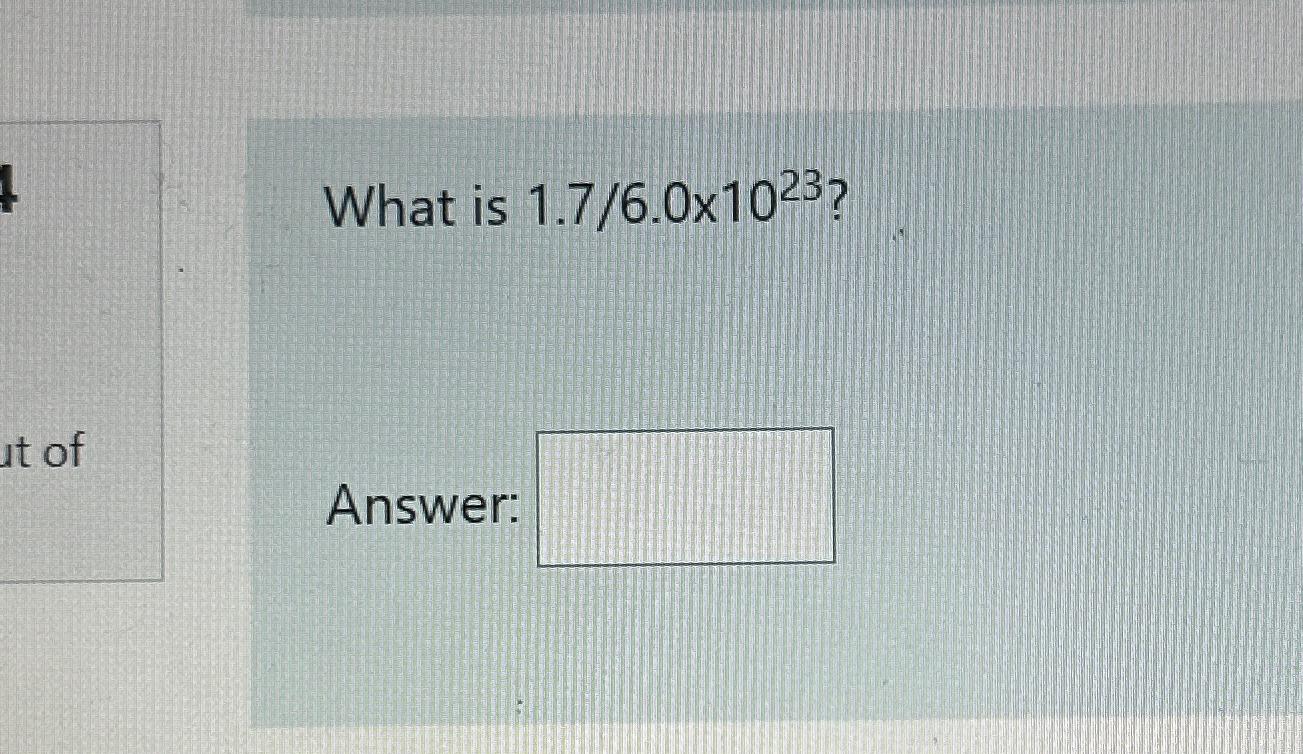 Solved What is 1.76.0×1023?Answer: | Chegg.com