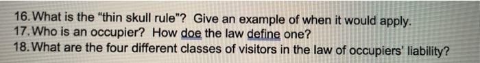 Solved 16. What is the "thin skull rule"? Give an example of | Chegg.com