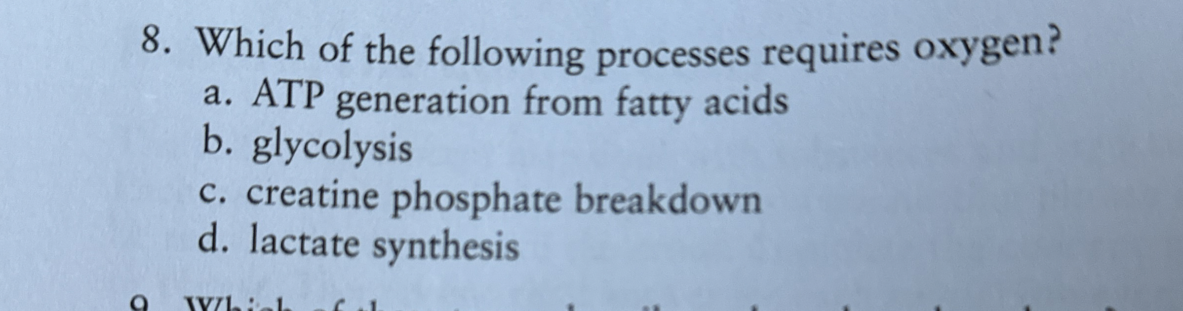 Solved Which of the following processes requires oxygen?a. | Chegg.com