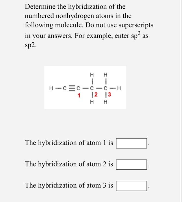 Solved Determine The Hybridization Of The Numbered