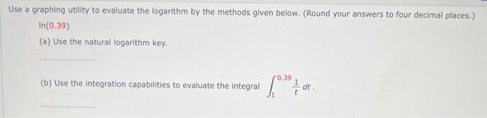 Solved Use a graphing utility to evaluate the logarithm by | Chegg.com