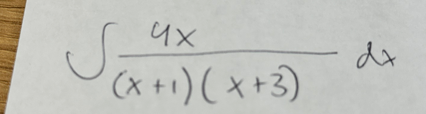 Solved ∫﻿﻿4x(x+1)(x+3)dx ﻿Using partial fraction | Chegg.com