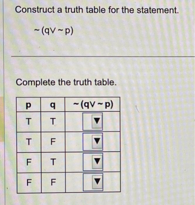Construct A Truth Table For The Statement ∼ Q∨∼p