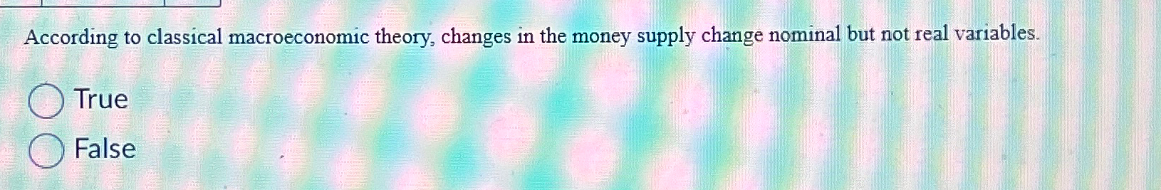 Solved According to classical macroeconomic theory, changes | Chegg.com