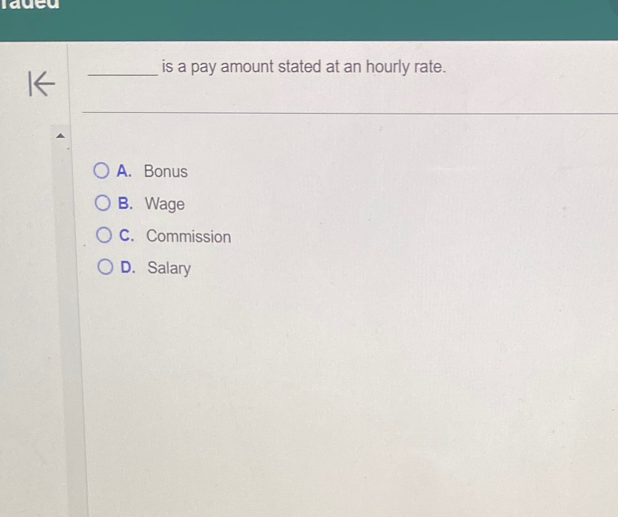 Solved ﻿is a pay amount stated at an hourly rate.A. | Chegg.com