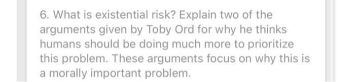 6. What is existential risk? Explain two of the | Chegg.com