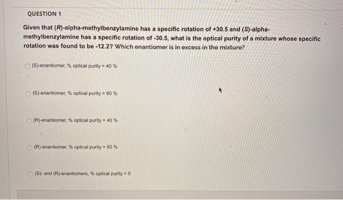 Solved QUESTION 1 Given that (R)-alpha-methylbenzylamine has | Chegg.com