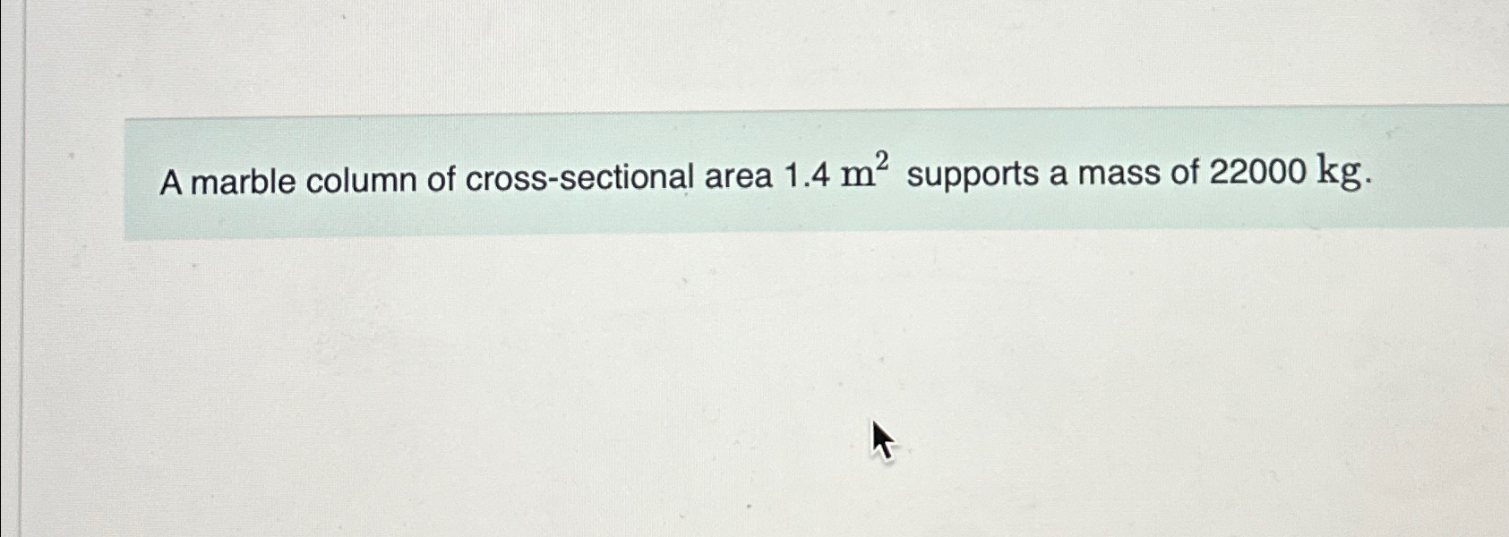 Solved A marble column of cross-sectional area 1.4m2 | Chegg.com