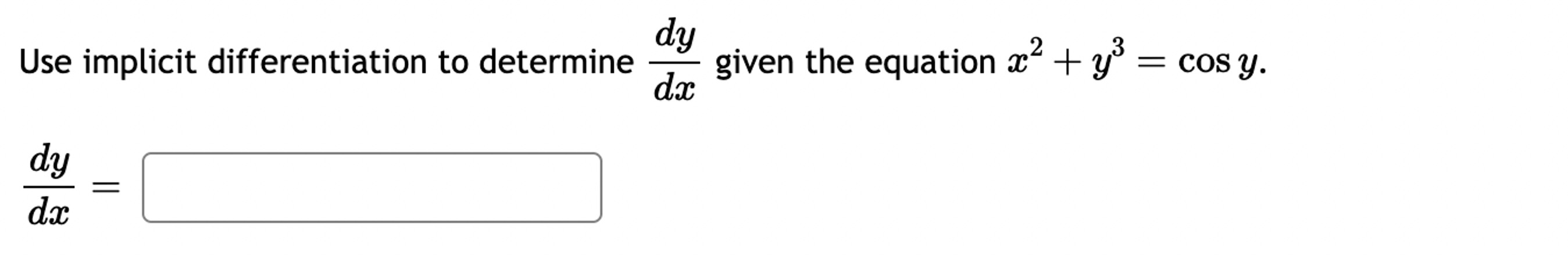 Solved Use implicit differentiation to determine dydx ﻿given | Chegg.com