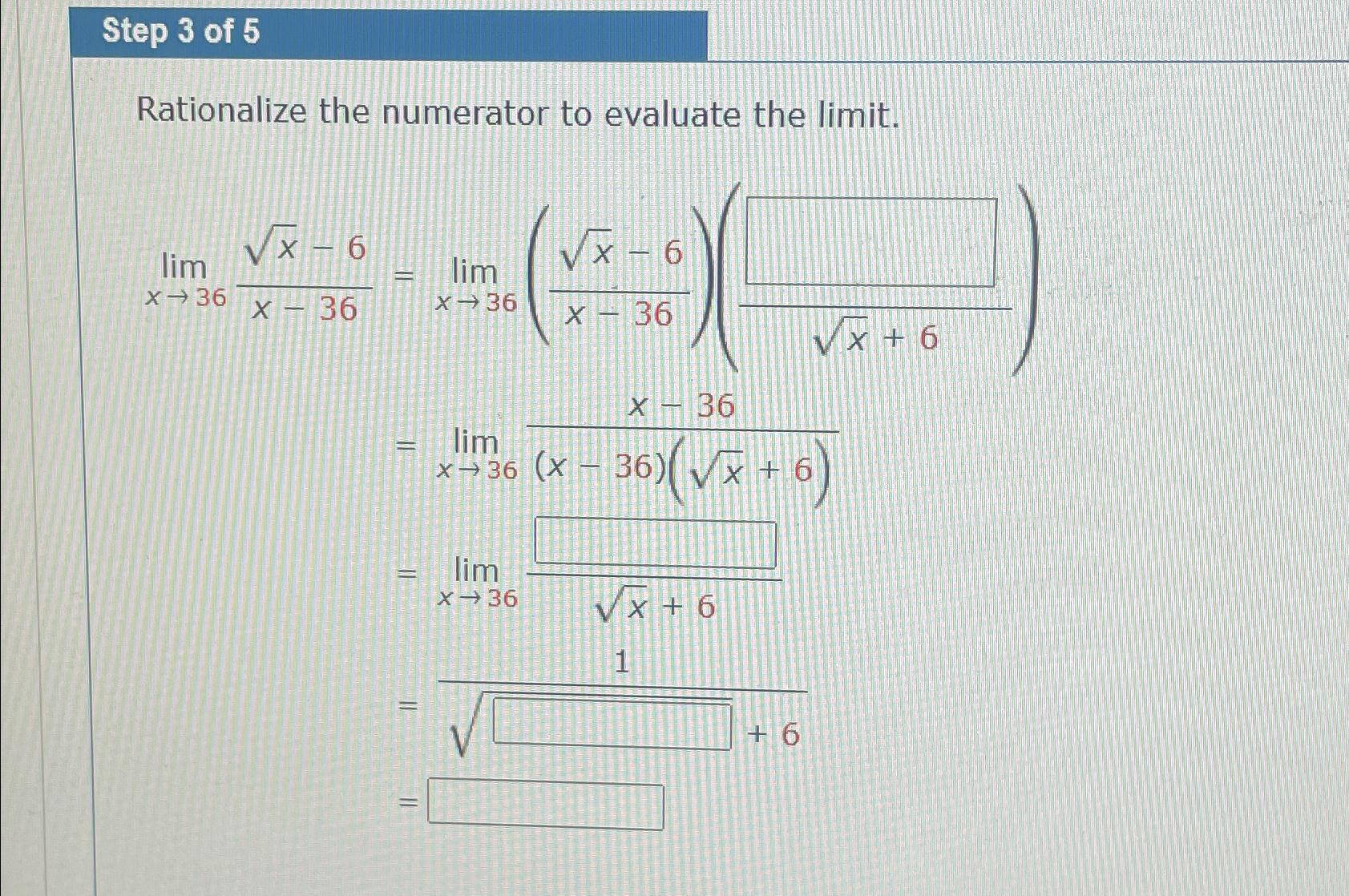 Solved Step 3 ﻿of 5Rationalize the numerator to evaluate the | Chegg.com