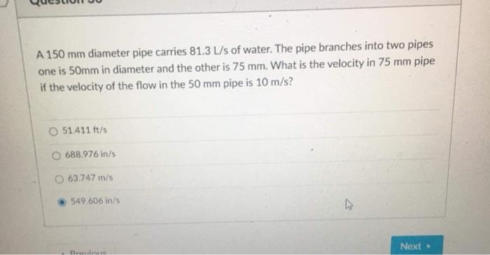 Solved A 150 mm diameter pipe carries 81.3 L/s of water. The | Chegg.com